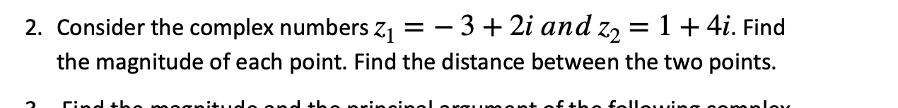 Solved 2. Consider the complex numbers z1=−3+2i and z2=1+4i. | Chegg.com