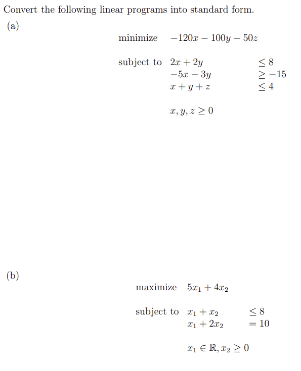 Solved Convert the following linear programs into standard | Chegg.com