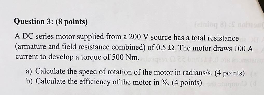 Solved Question 3: ( 8 points) A DC series motor supplied | Chegg.com
