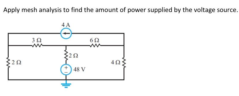 Solved Apply mesh analysis to find the amount of power | Chegg.com