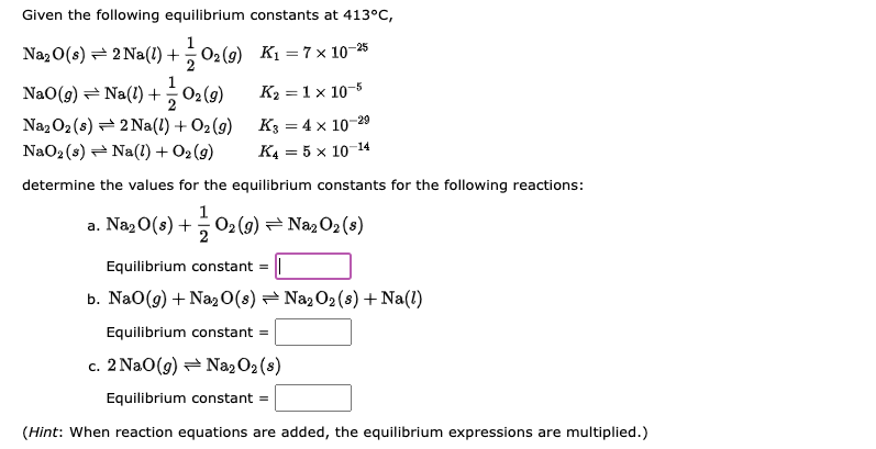 Solved Given the following equilibrium constants at 413∘C, | Chegg.com