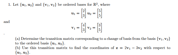 Solved 1. Let {41, u2} and {V1, V2} be ordered bases for R2, | Chegg.com