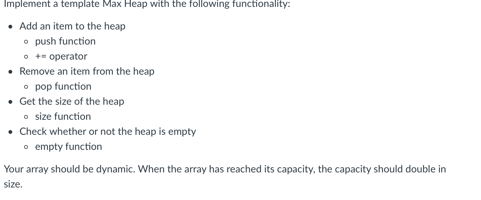 Solved Implement a template Max Heap with the following | Chegg.com