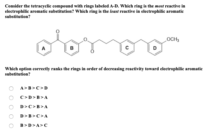 Solved Consider the tetracyclic compound with rings labeled | Chegg.com