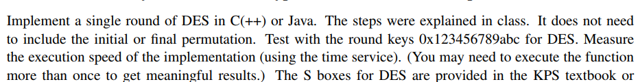 Implement a single round of DES in C(++) or Java. The | Chegg.com