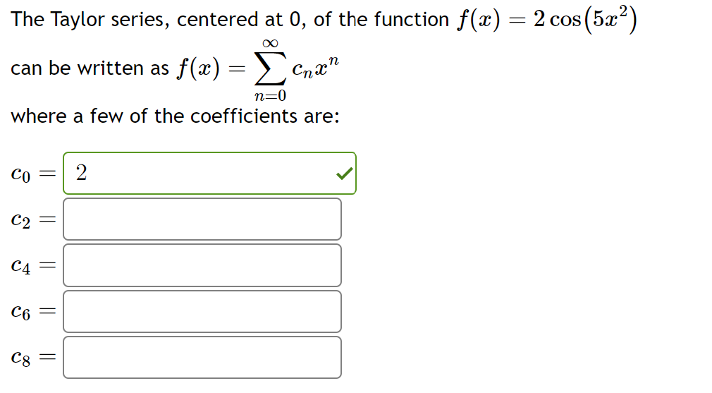 Solved The Taylor series, centered at 0 , of the function | Chegg.com