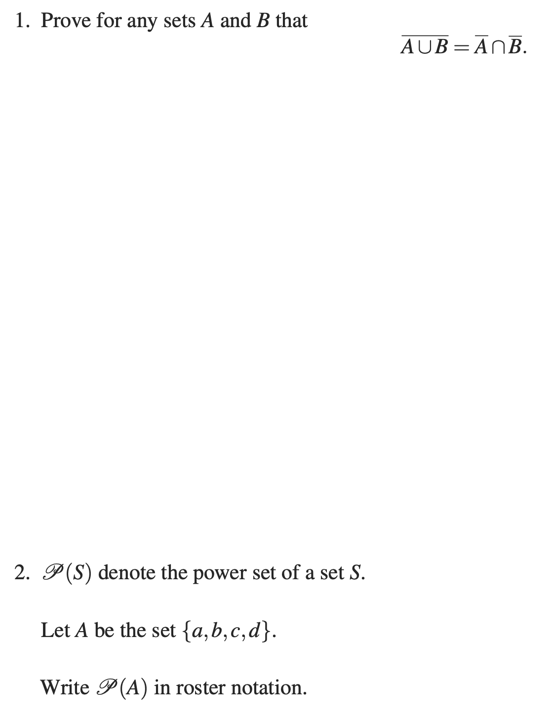 Solved 1. Prove for any sets A and B that A∪B=Aˉ∩Bˉ 2. P(S) | Chegg.com