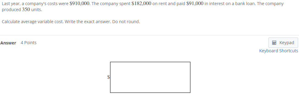 Solved Last year, a company's costs were $910,000. The | Chegg.com