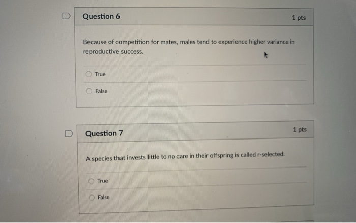 Solved D Question 6 1 pts Because of competition for mates, | Chegg.com