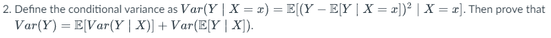 Solved Be sure to define the conditional variance and not | Chegg.com