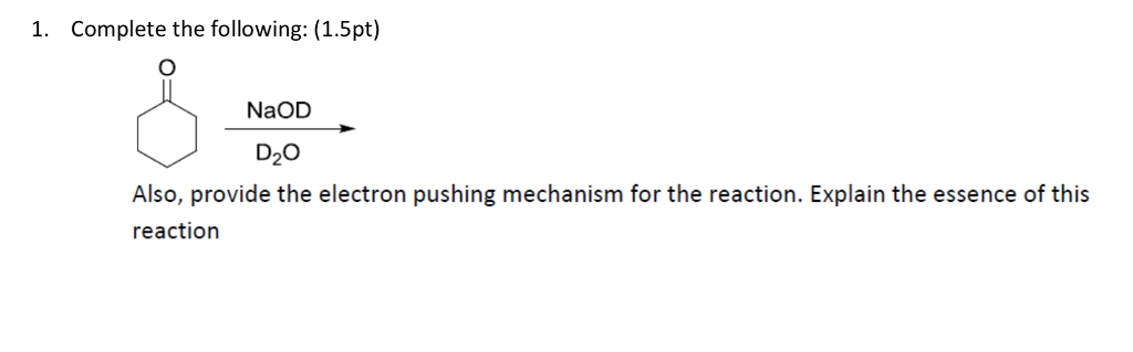 Solved 1. Complete the following: (1.5pt) NaOD D2O Also, | Chegg.com