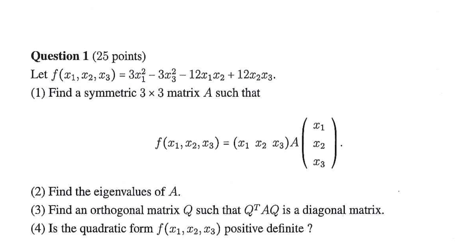 Solved Let f(x1,x2,x3)=3x12−3x32−12x1x2+12x2x3. (1) Find a | Chegg.com