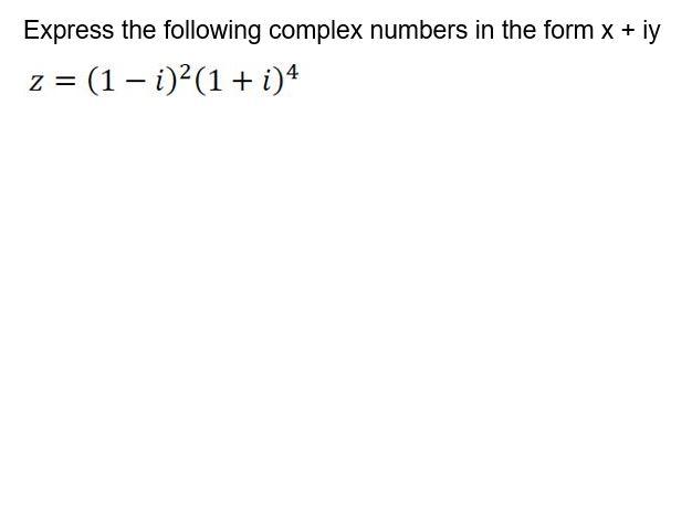 Solved Express the following complex numbers in the form x + | Chegg.com