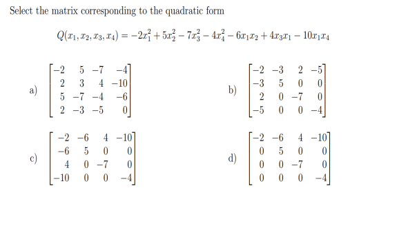 Solved Select the matrix corresponding to the quadratic form | Chegg.com