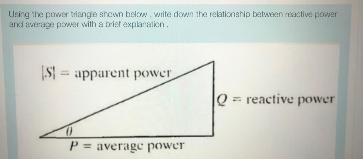 Solved Using the power triangle shown below , write down the | Chegg.com