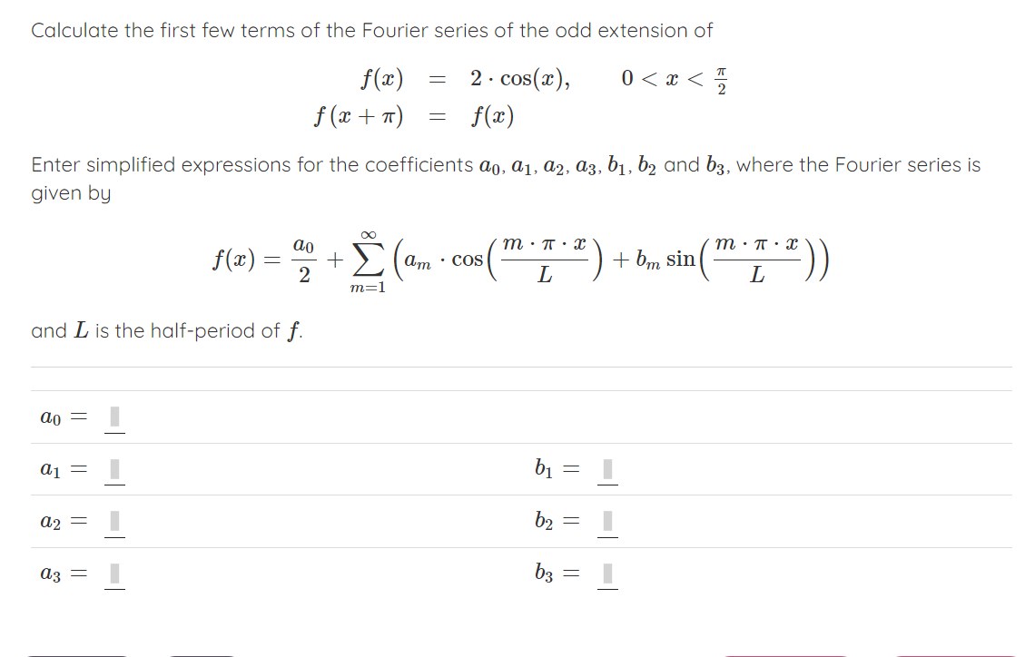 Solved Calculate the first few terms of the Fourier series | Chegg.com