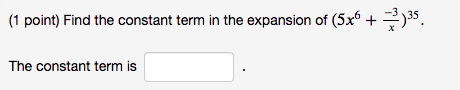 Solved (1 point) Find the constant term in the expansion of | Chegg.com