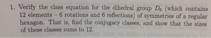 Solved Verify the class equation for the dihedral group D_6 | Chegg.com