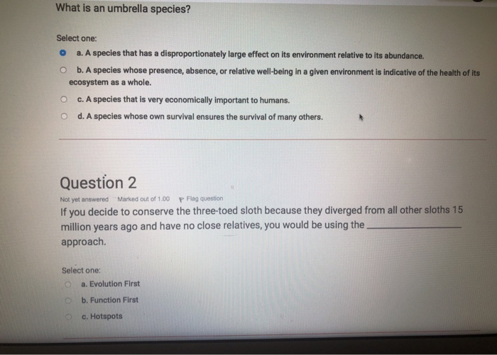Solved What is an umbrella species? Select one: O a. A | Chegg.com