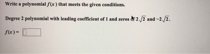Solved Write a polynomial f(x) that meets the given | Chegg.com