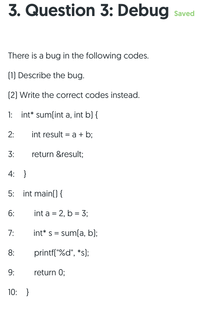 Solved 3. Question 3: Debug saved There is a bug in the | Chegg.com