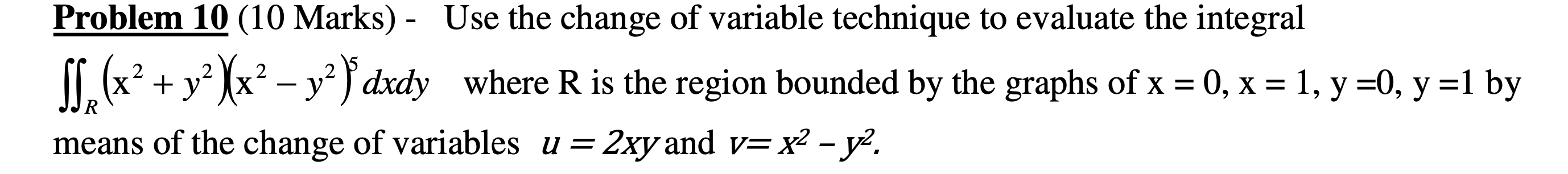 Solved Problem 10 (10 Marks) - Use the change of variable | Chegg.com