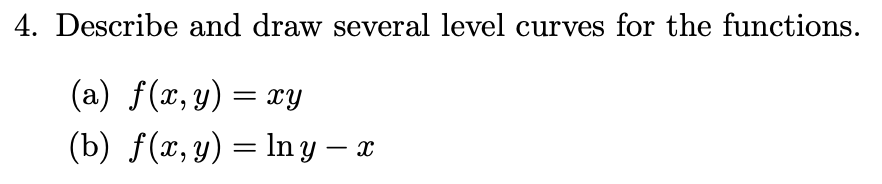 Solved Describe and draw several level curves for the | Chegg.com