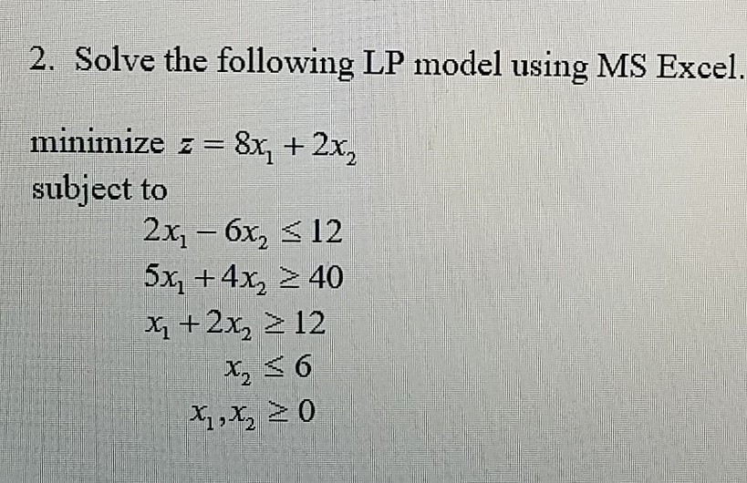 Solved 2. Solve the following LP model using MS Excel. | Chegg.com