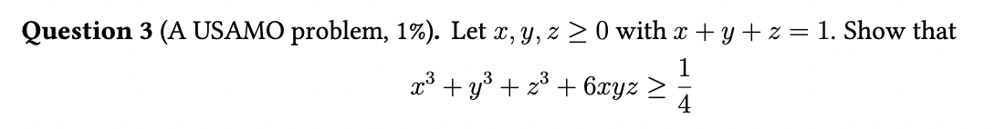 Solved Question 3 (A USAMO problem, 1\%). Let x,y,z≥0 with | Chegg.com