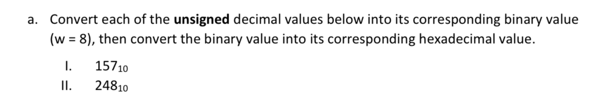 Solved a. Convert each of the unsigned decimal values below | Chegg.com
