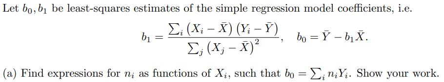 Solved b1=∑j(Xj−Xˉ)2∑i(Xi−Xˉ)(Yi−Yˉ),b0=Yˉ−b1Xˉ (a) Find | Chegg.com