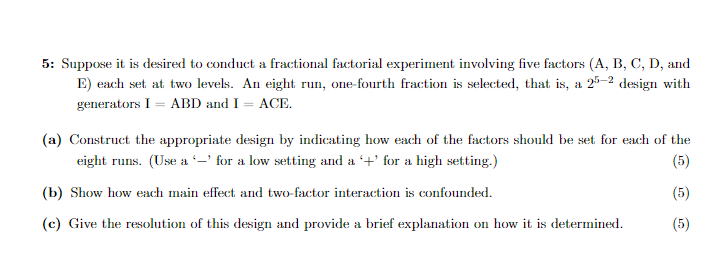 Solved 5: Suppose it is desired to conduct a fractional | Chegg.com