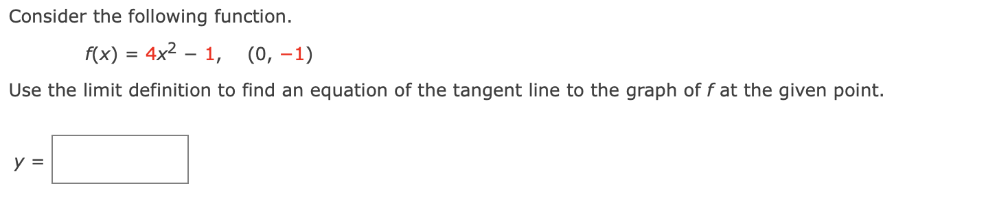 Solved Consider the following function.f(x)=4x2-1,(0,-1)Use | Chegg.com