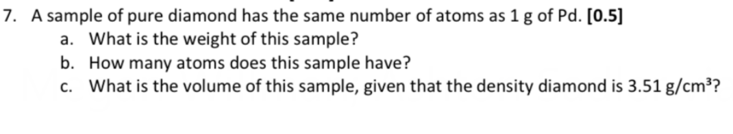 Solved 7. A sample of pure diamond has the same number of | Chegg.com