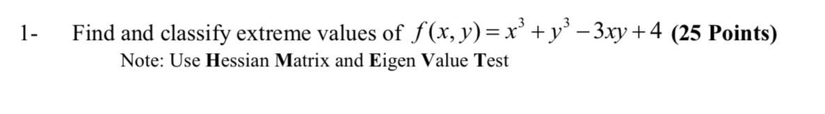 Solved 1- Find and classify extreme values of | Chegg.com