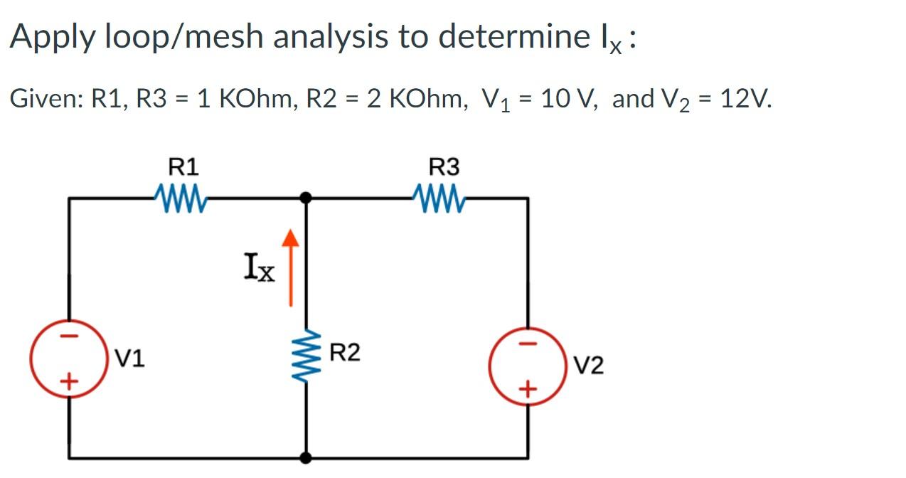 Solved Apply loop/mesh analysis to determine Ix: Given: R1, | Chegg.com