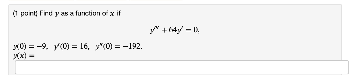 Solved (1 point) Find y as a function of x if y" + 64y' = 0, | Chegg.com