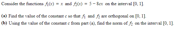 Solved Consider the functions f1(x) = x and f1(x) = 5-8cx on | Chegg.com