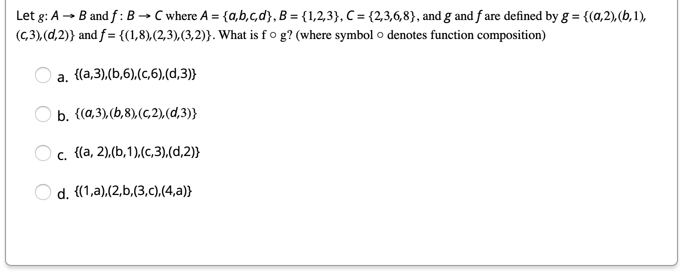 Solved Let g: A → B and f:B C where A = {a,b,c,d}, B = | Chegg.com