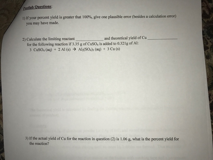 Solved Postlab Questions 1) If your percent yield is greater | Chegg.com