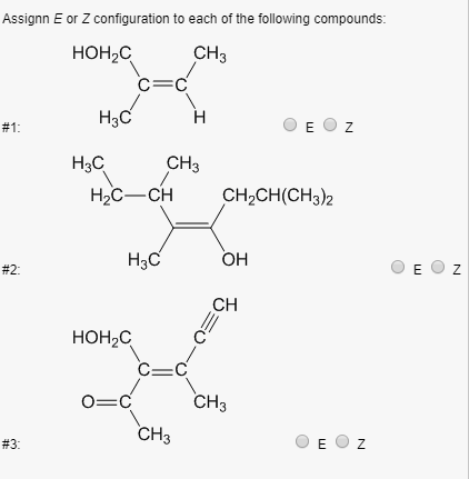 Solved Assignn E or Z configuration to each of the following | Chegg.com