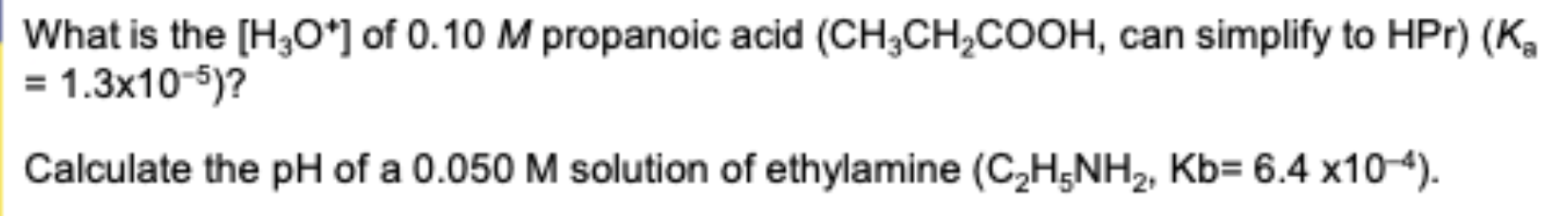 Solved What is the [H3O+]of 0.10M propanoic acid | Chegg.com