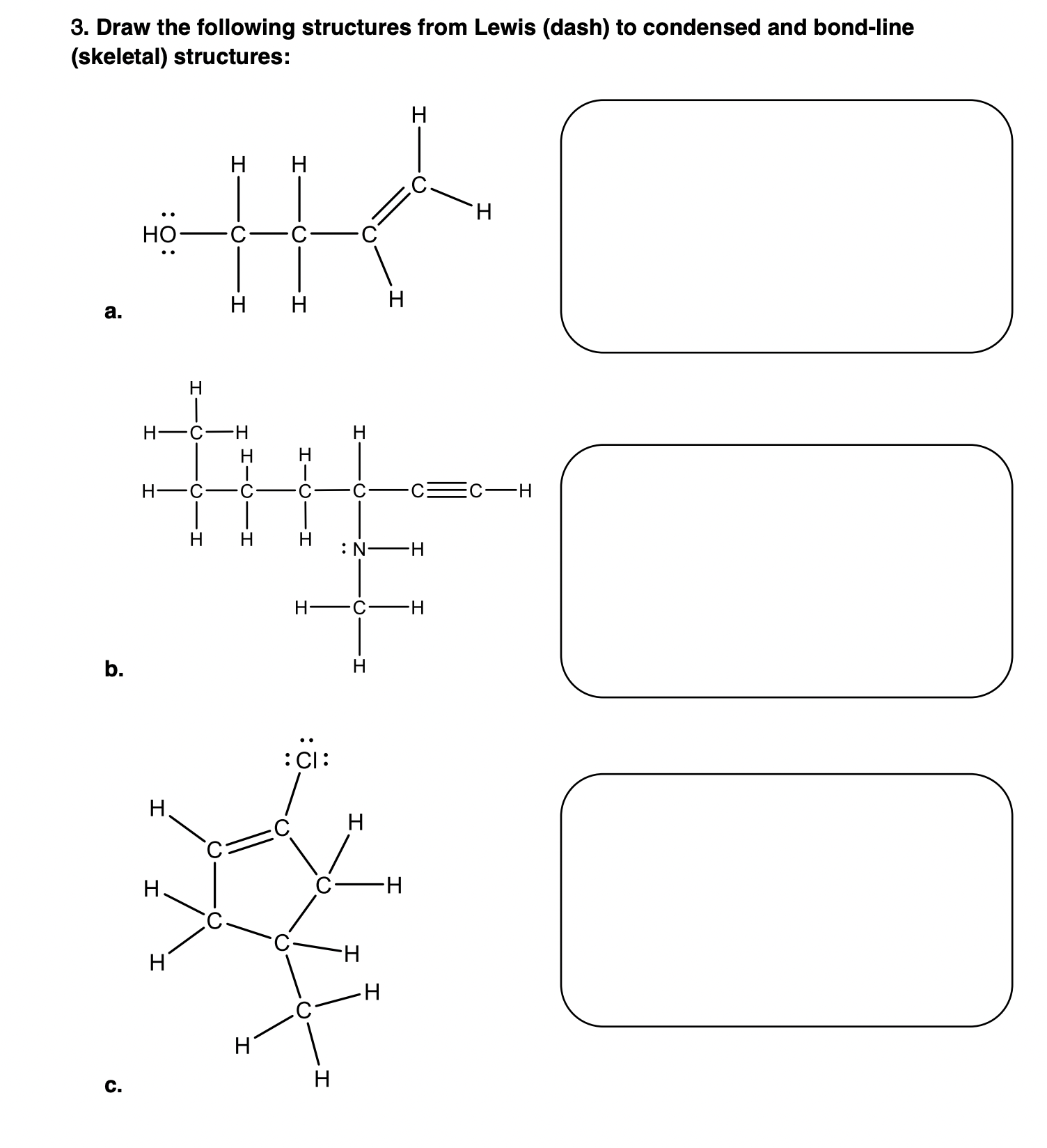 Solved 3. Draw the following structures from Lewis (dash) to | Chegg.com