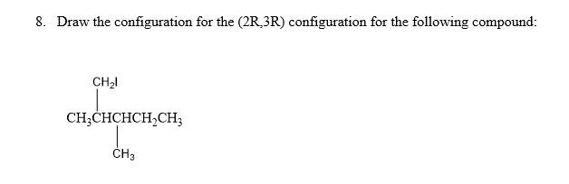 Solved 8. Draw the configuration for the (2R 3R) | Chegg.com