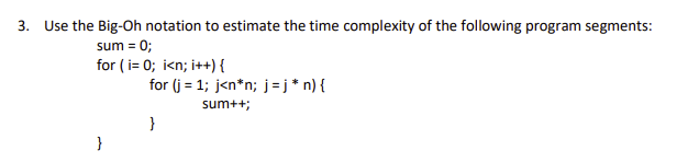 Solved 3. Use the Big-Oh notation to estimate the time | Chegg.com