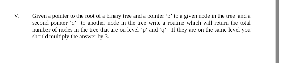 V. Given a pointer to the root of a binary tree and a | Chegg.com