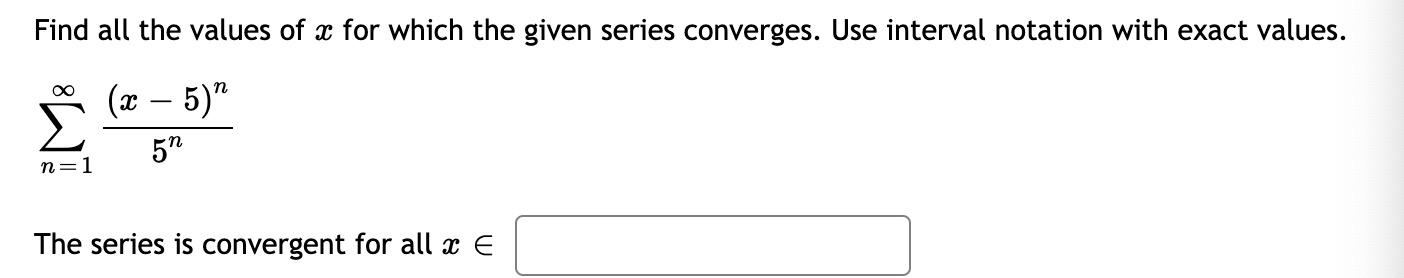 Solved Find all the values of x for which the given series | Chegg.com