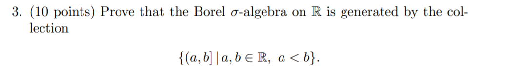 Solved 3. (10 points) Prove that the Borel o-algebra on R is | Chegg.com