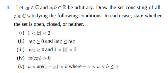 Solved 1. Let zo € C and a, b e R be arbitrary. Draw the set | Chegg.com