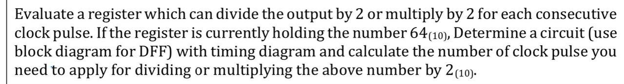 Solved Evaluate a register which can divide the output by 2 | Chegg.com